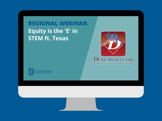 Regional Webinar: Equity is the 'E' in STEM ft. Texas